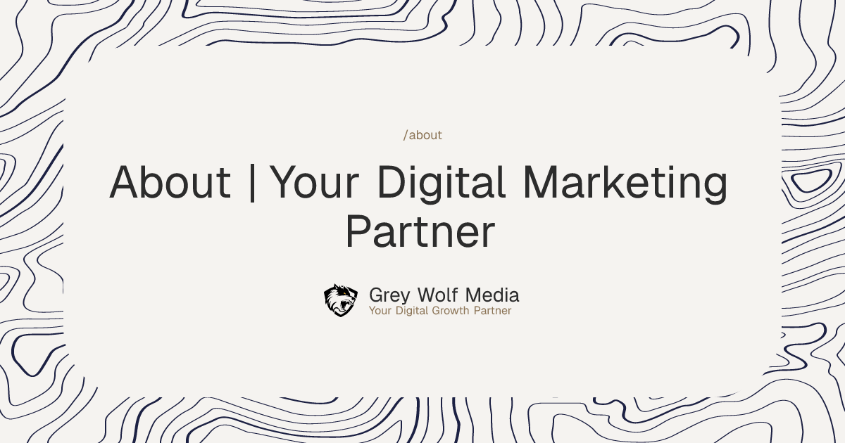 About | Your Digital Marketing Partner - Grey Wolf Media