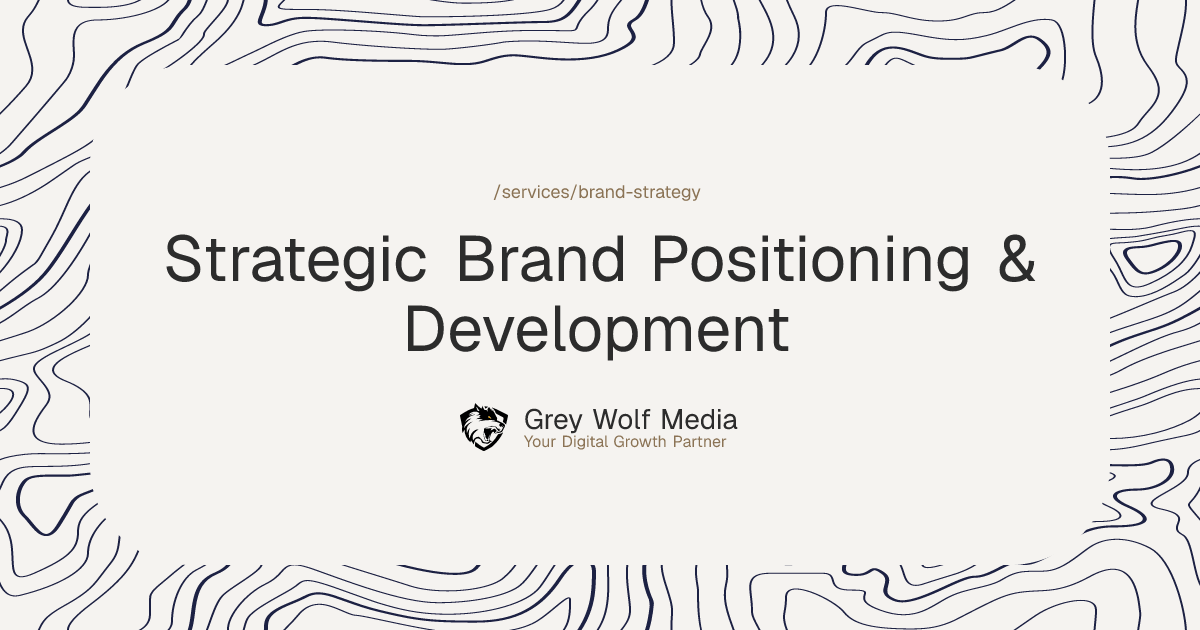 Strategic Brand Positioning & Development - Grey Wolf Media